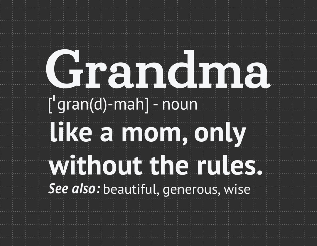 Funny Grandma Definition Like A Mom, Only Without the Rules Svg, Moms ...