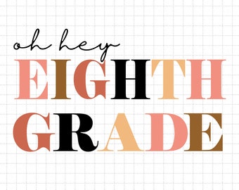 Oh Hey Eighth Grade Back to School Svg, Education Svg, First Day of ...