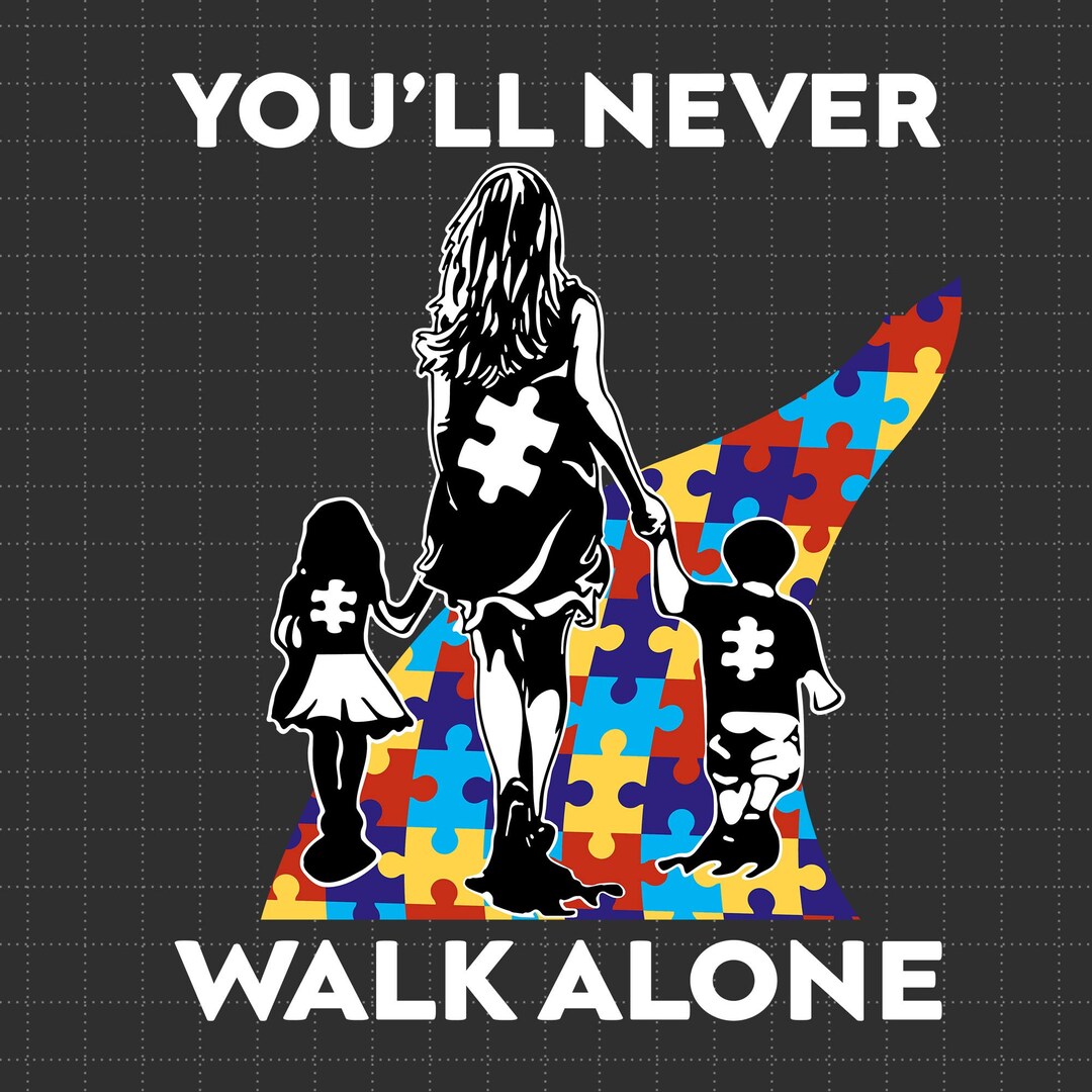 You'll Never Walk Alone Svg, Puzzle Piece Svg, Autism Support Svg, 2nd ...
