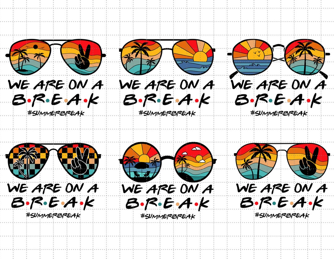 We Are on A Break Svg Png, Summer Break Svg Png, Hello Summer Svg ...