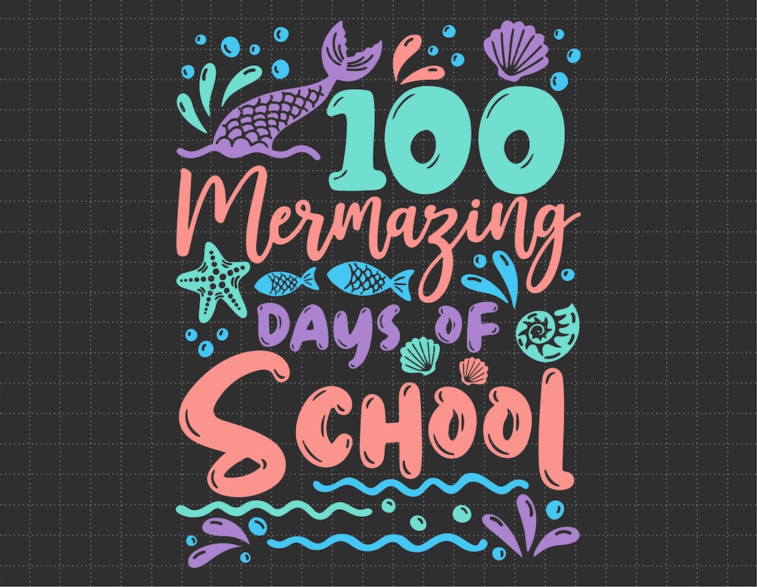 100 Mermazing Days of School Mermaid 100th Day Girls Svg, 100 Day ...