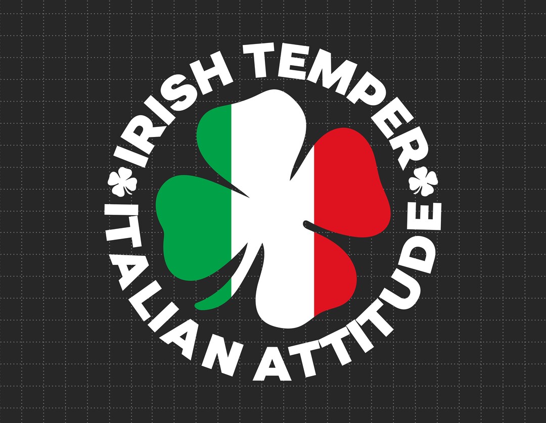 Irish Temper Italian Attitude Svg, St Patrick's Day Svg, Lucky Italian ...