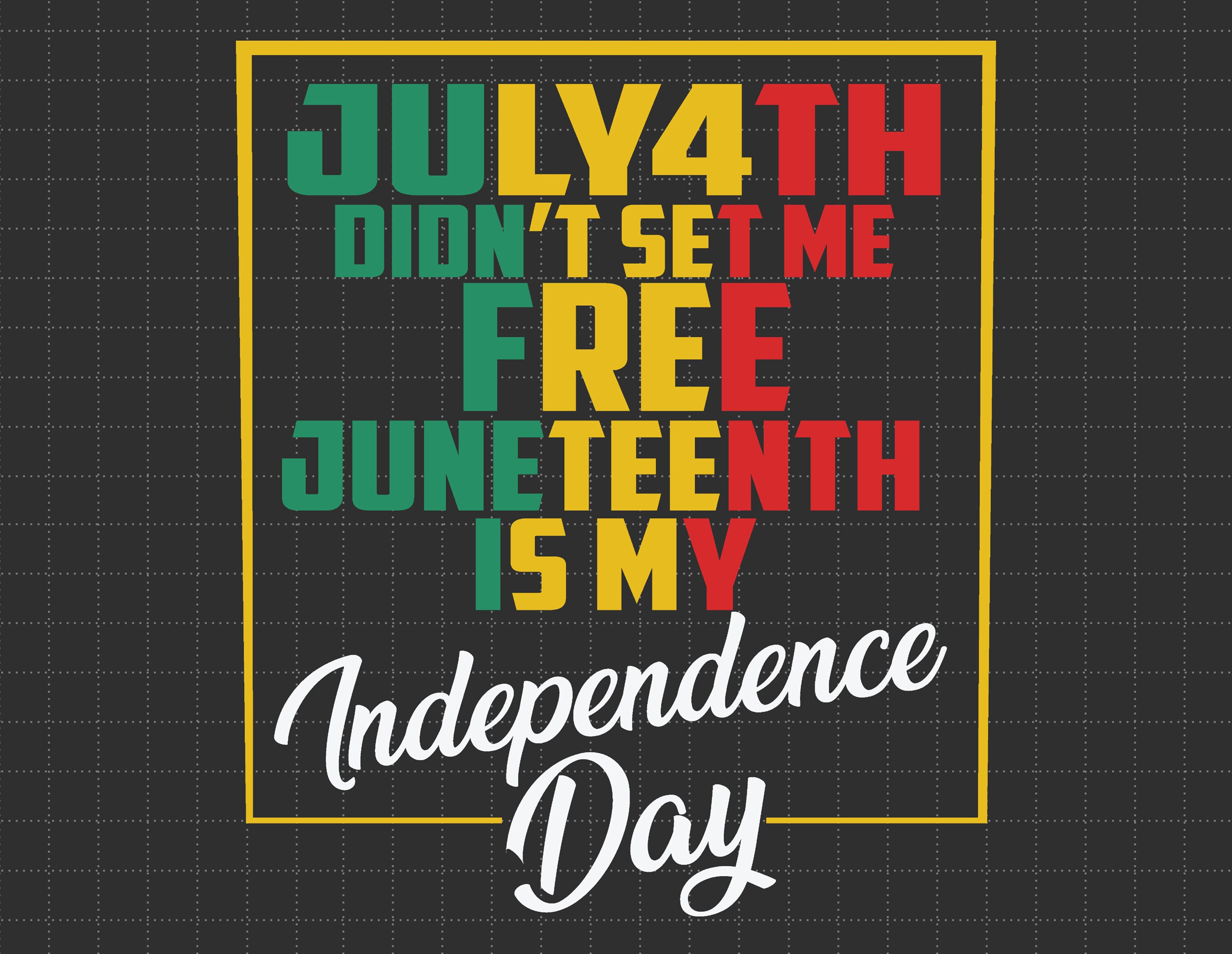 July 4th Didn't Set Me Free Juneteenth is My Independence - Etsy