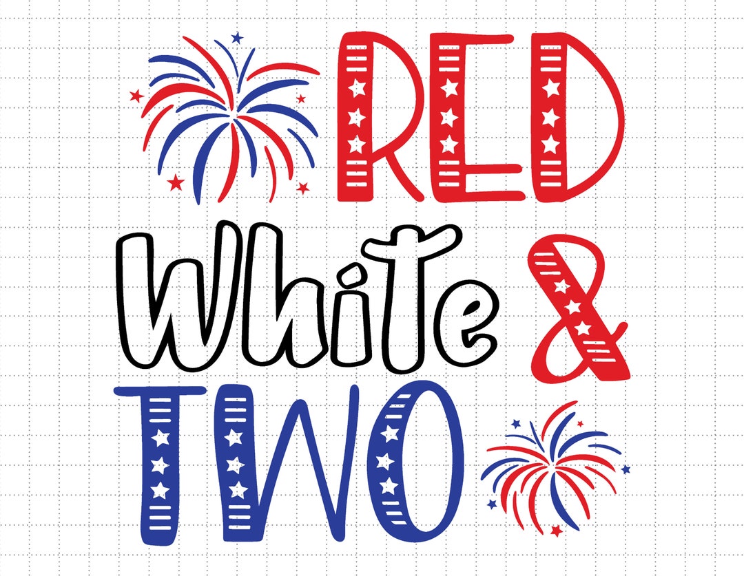 Red White and Two 2nd Birthday 4th of July Svg, Independence Day ...