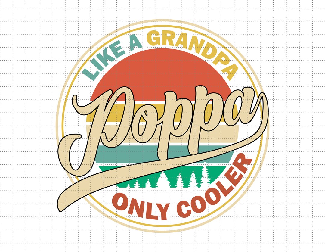 Poppa Like A Grandpa Only Cooler Vintage Retro Dad Poppa , Family Svg ...