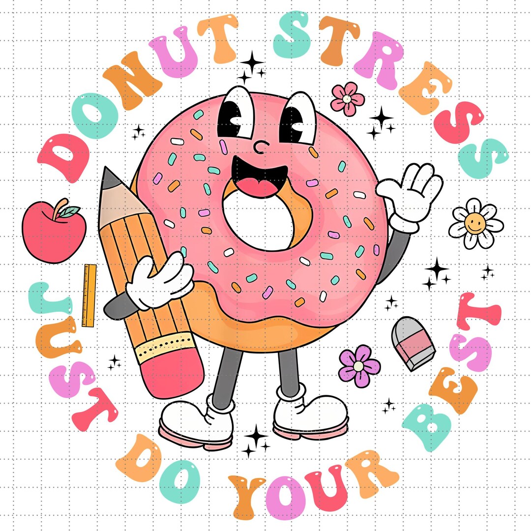 Donut Stress Do Your Best Shirt Design, Teacher Test Day Png, Teacher ...
