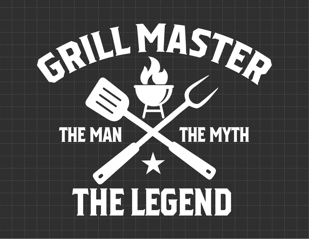 Grill Master the Man the Myth the Legend 4th of July Svg, BBQ for Dad ...