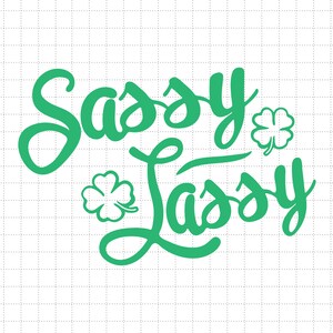 Sassy Lassy St Patricks Day Ireland Svg, Funny St Pattys Day, 4 Leaf ...