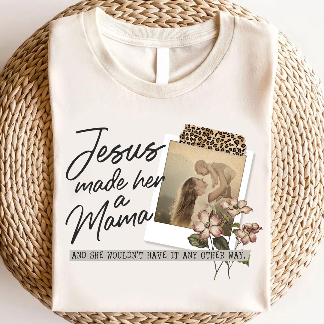 Jesus Mother's Day Png, Jesus Made Her A Mama Sublimation Design ...