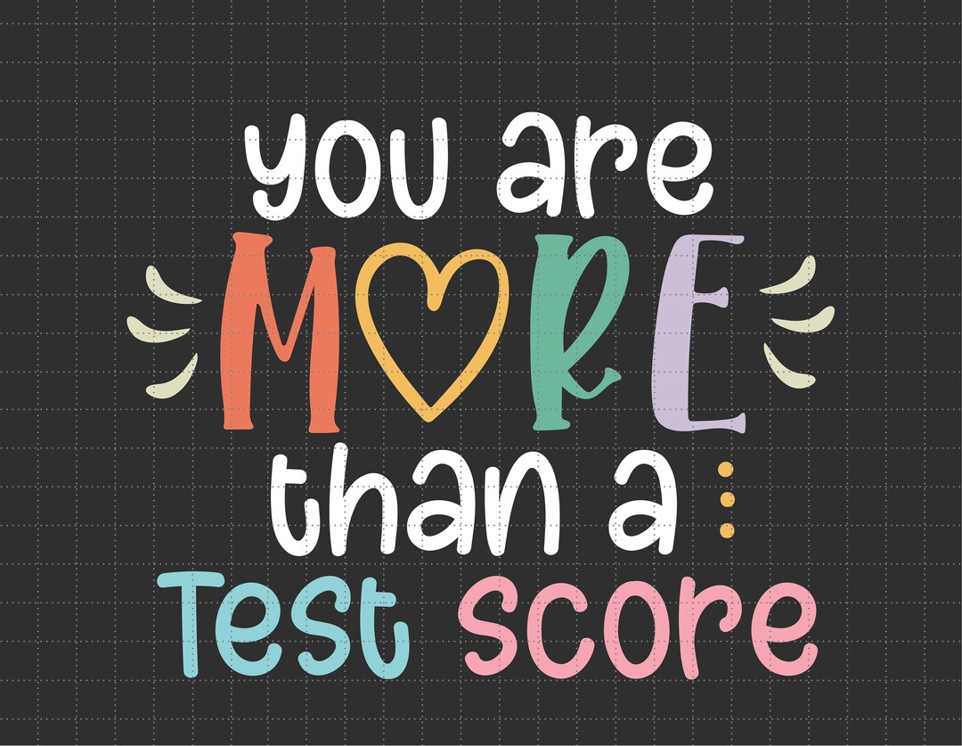 You Are More Than A Test Score Testing Day Motivational Svg, Testing ...