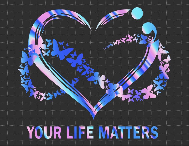 Your Life Matters Suicide Awareness Png Mental Health Png - Etsy