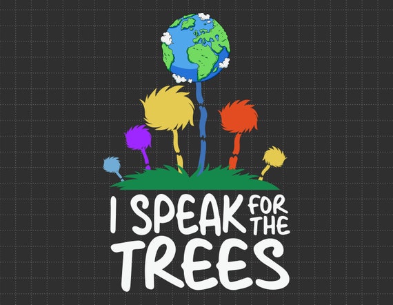 I Speak for the Trees Svg Earth Day Svg Save the Planet Svg | Etsy