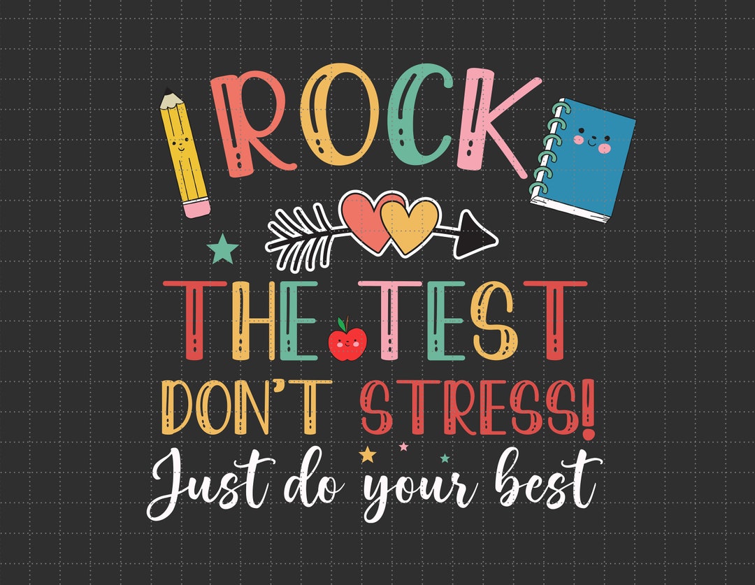 Rock the Test Testing Day Don't Stress, Motivational Teacher Student ...