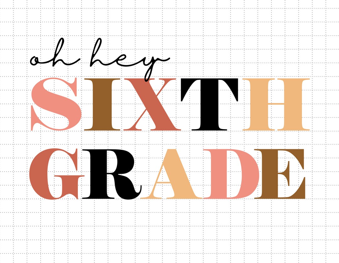 Oh Hey Sixth Grade Back to School Svg, Education, First Day of School ...
