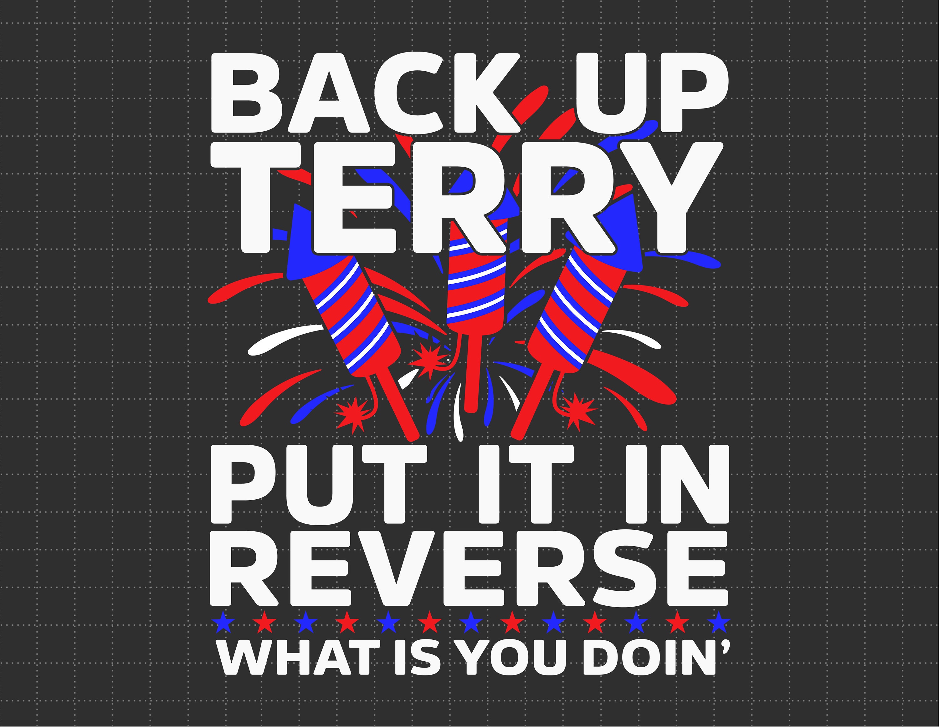 Back It up Terry Put It in Reverse Fourth of July American - Etsy