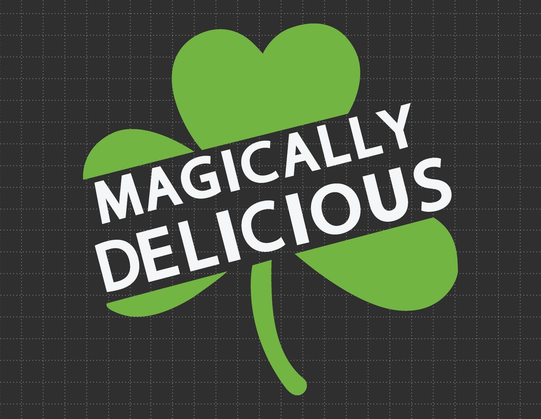 Magically Delicious Saint Patricks Day Svg, 4 Leaf Clover, Irish Svg ...