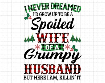 Grumpy Spoiled Wife Svg - Etsy