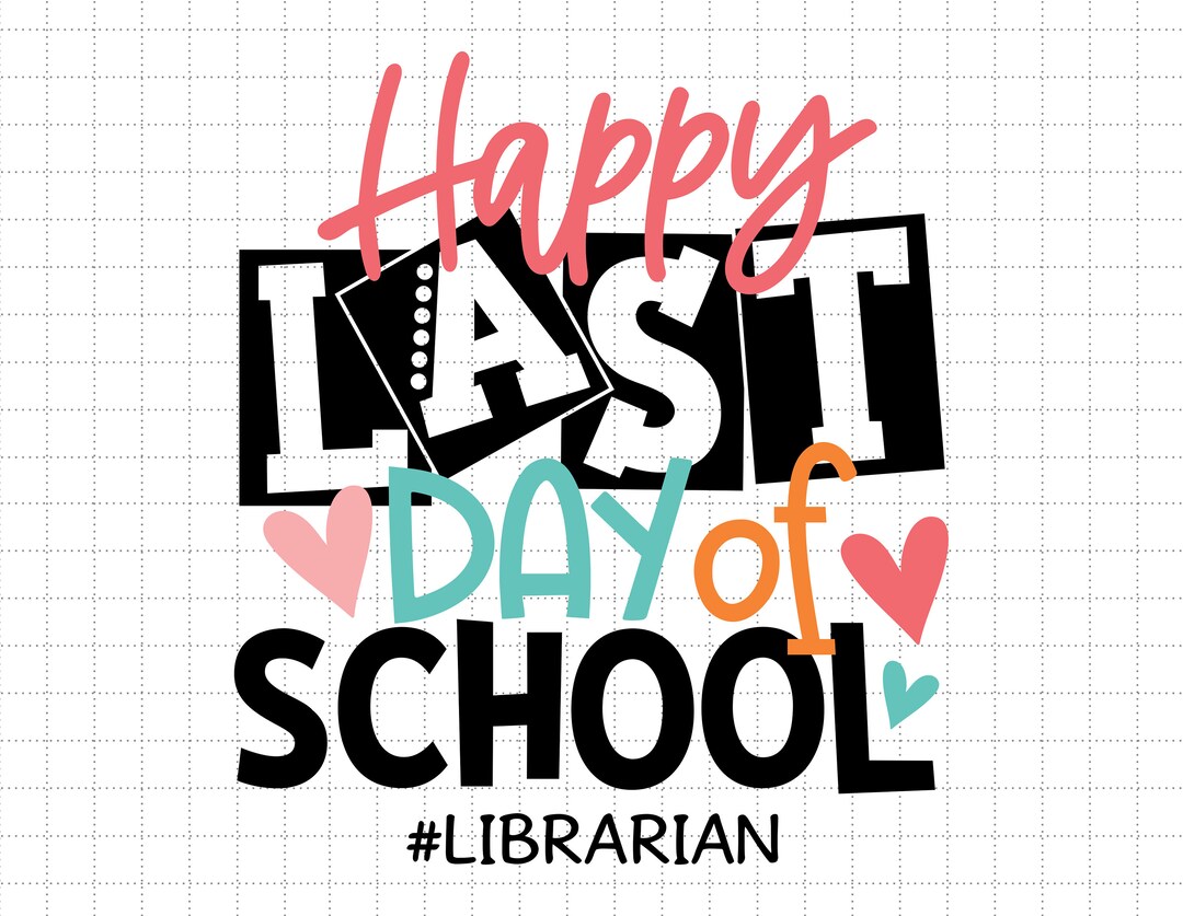 Happy Last Day of School Librarian Svg, Hello Summer Svg, Summer Break ...