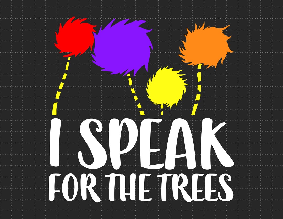 I Speak for the Trees Svg, Save the Planet Svg, Tree Svg, Nature Svg ...