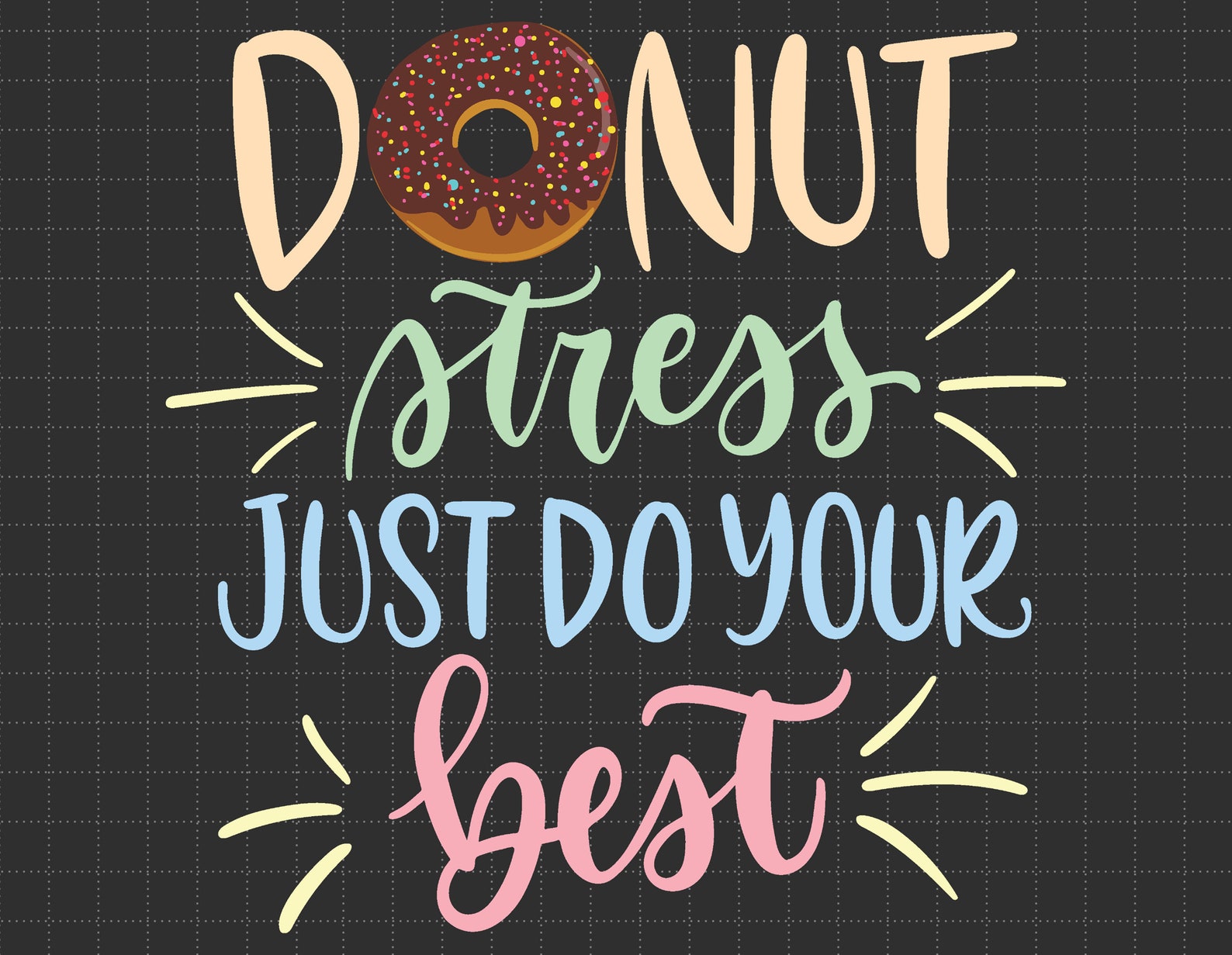 Donut Stress Just Try Your Best Svg Funny Teachers Testing - Etsy