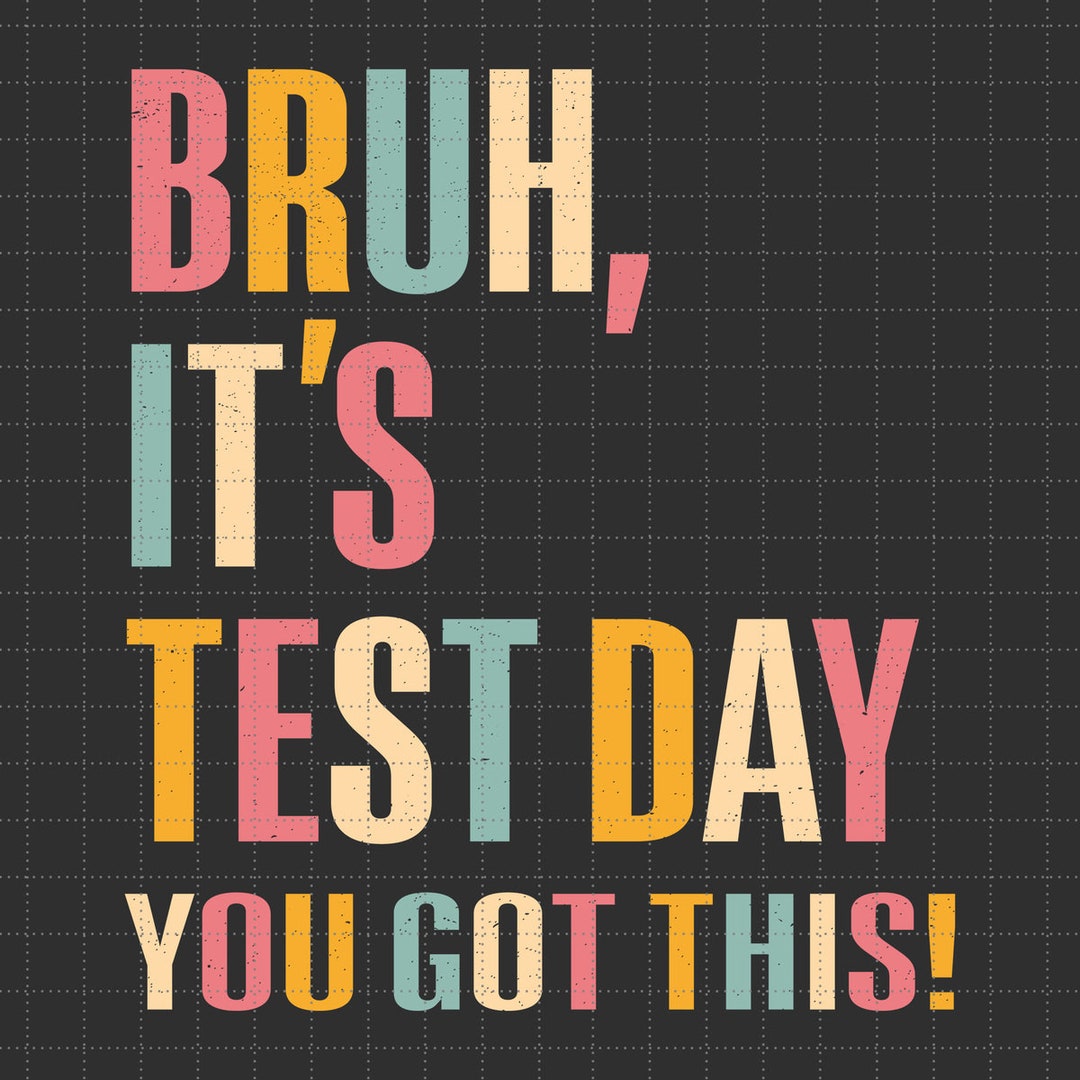 Bruh It's Test Day Svg, Funny Rock the Test Svg, Test Day Teacher Svg ...