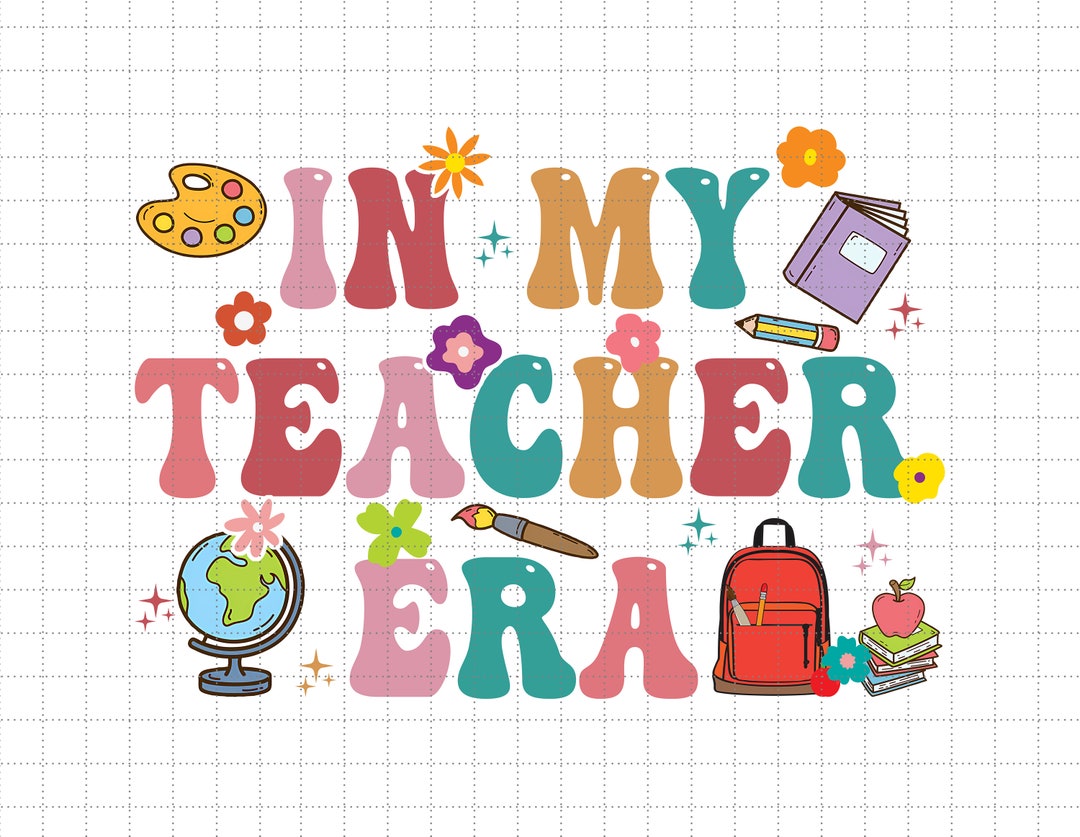 In My Teacher Era Png, Teacher Gift Png, Teacher Era Png, Back to ...