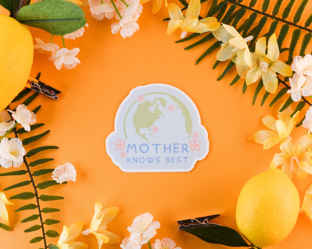 Mother Knows Best Sticker, Mother Earth, Earth Sticker - Etsy