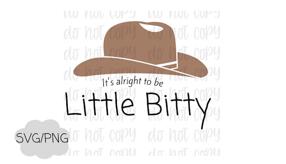 It's Alright to Be Little Bitty SVG PNG Instant Download - Etsy
