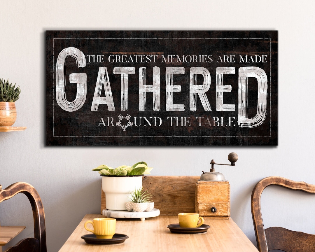 Gather Sign Gathered Gathering Wall Art Best Memories Are - Etsy