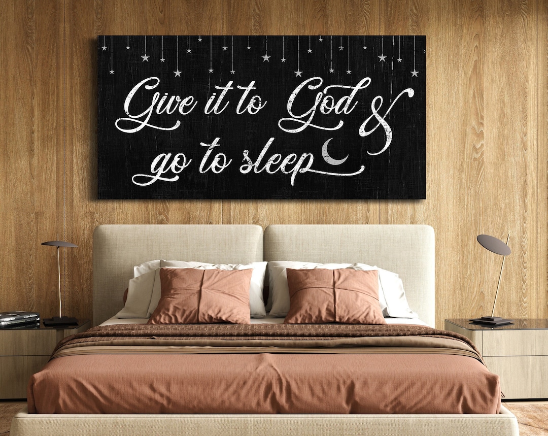 Give It to God and Go to Sleep Sign, Master Bedroom Sign, Bedroom Decor ...