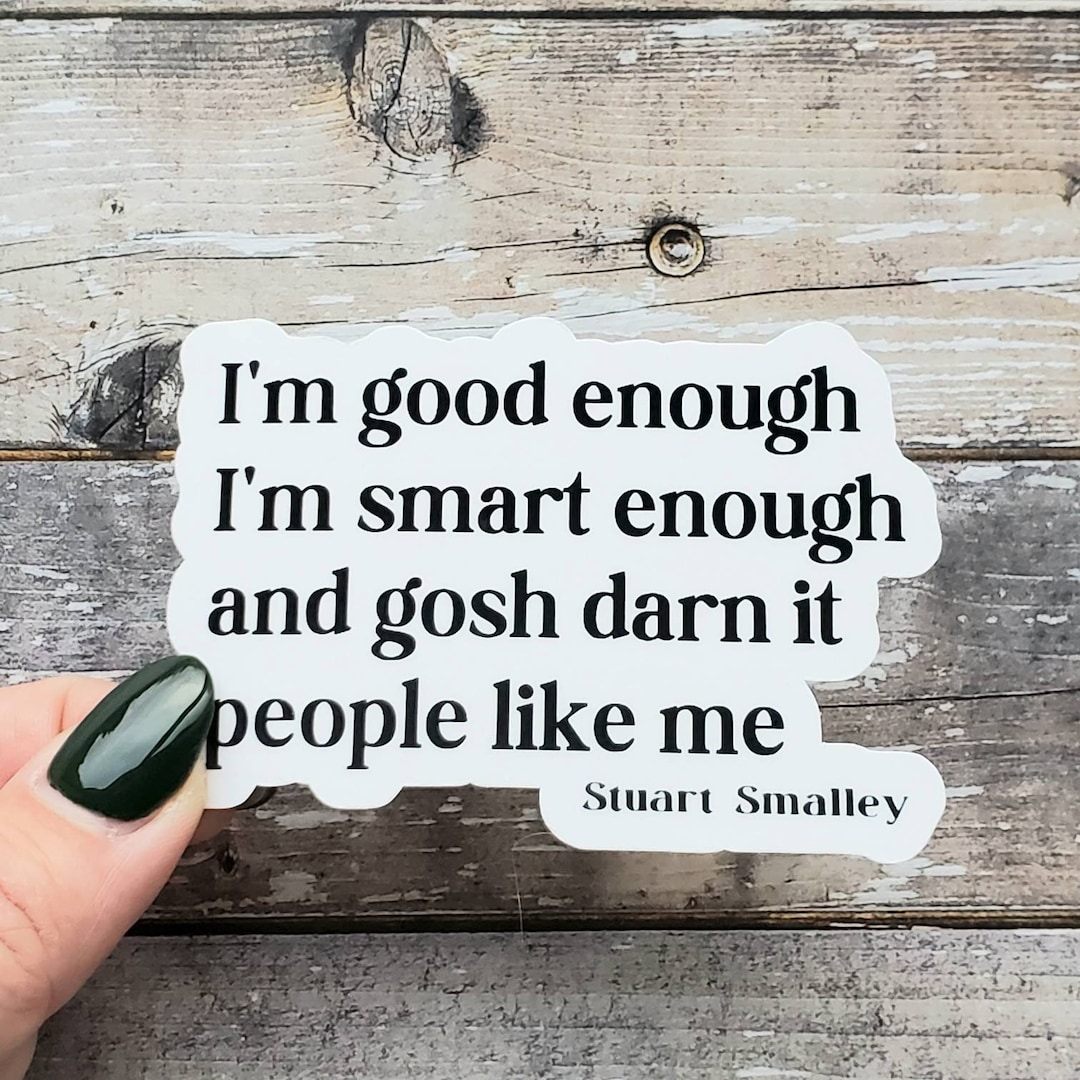 Stuart Smalley Sticker: SNL Affirmation, Good Enough, Smart Enough - Etsy