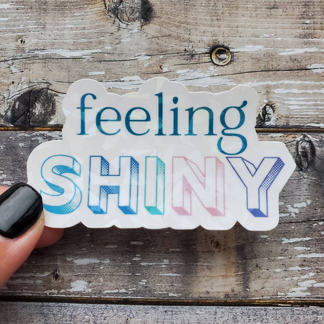 Feeling Shiny Sticker, You Shine Sticker, Everybody's Gonna Shine ...