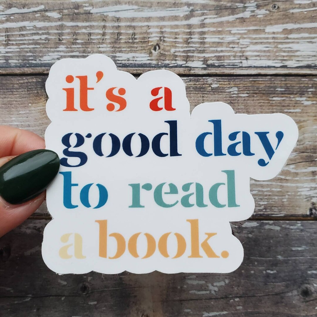 It's a Good Day to Read a Book Sticker, Perfect for Book Lovers, Book ...