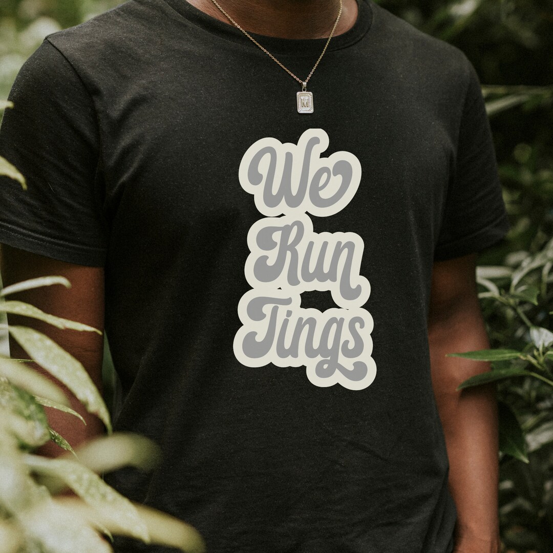We Run Tings T-shirt Funny Jamaican T Shirt Patois Tshirt Rasta Slang ...