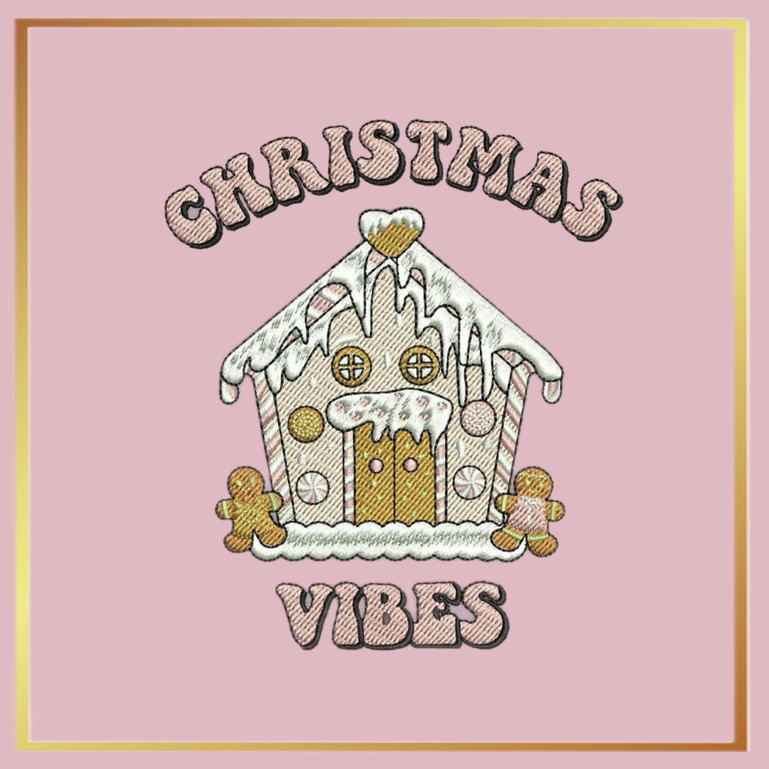 Christmas Vibes Embroidery Design File / Christmas Gingerbread House ...