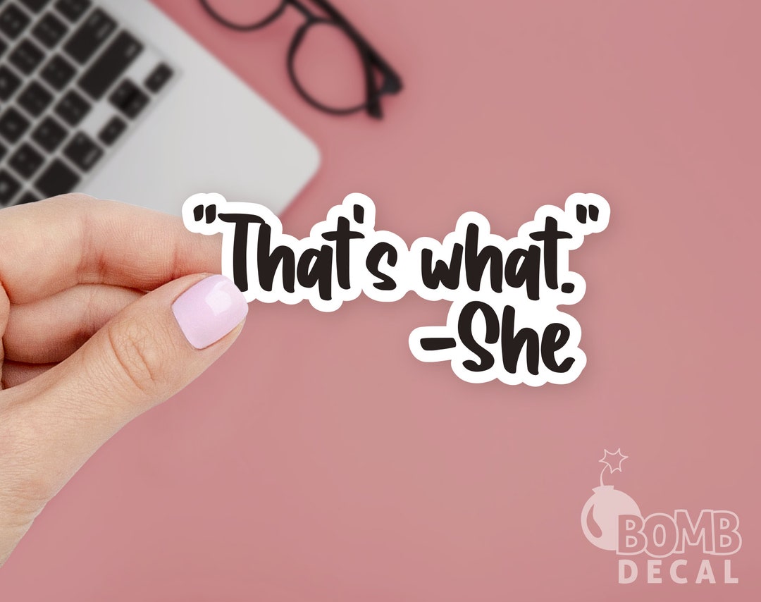 That's What She Sticker, That's What Sticker, She Sticker, Quote ...