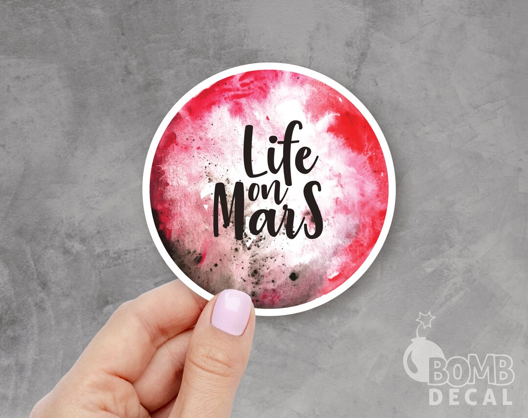Life on Mars Sticker, Mars Sticker, Life Sticker, Planet Sticker, Solar ...