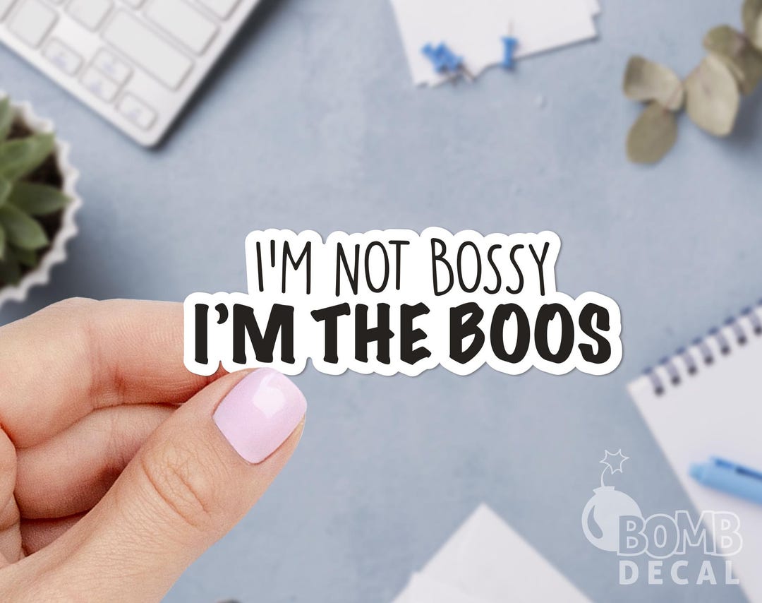 I'm Not Bossy, I'm the Boss Sticker, Boss Sticker, Bossy Sticker ...