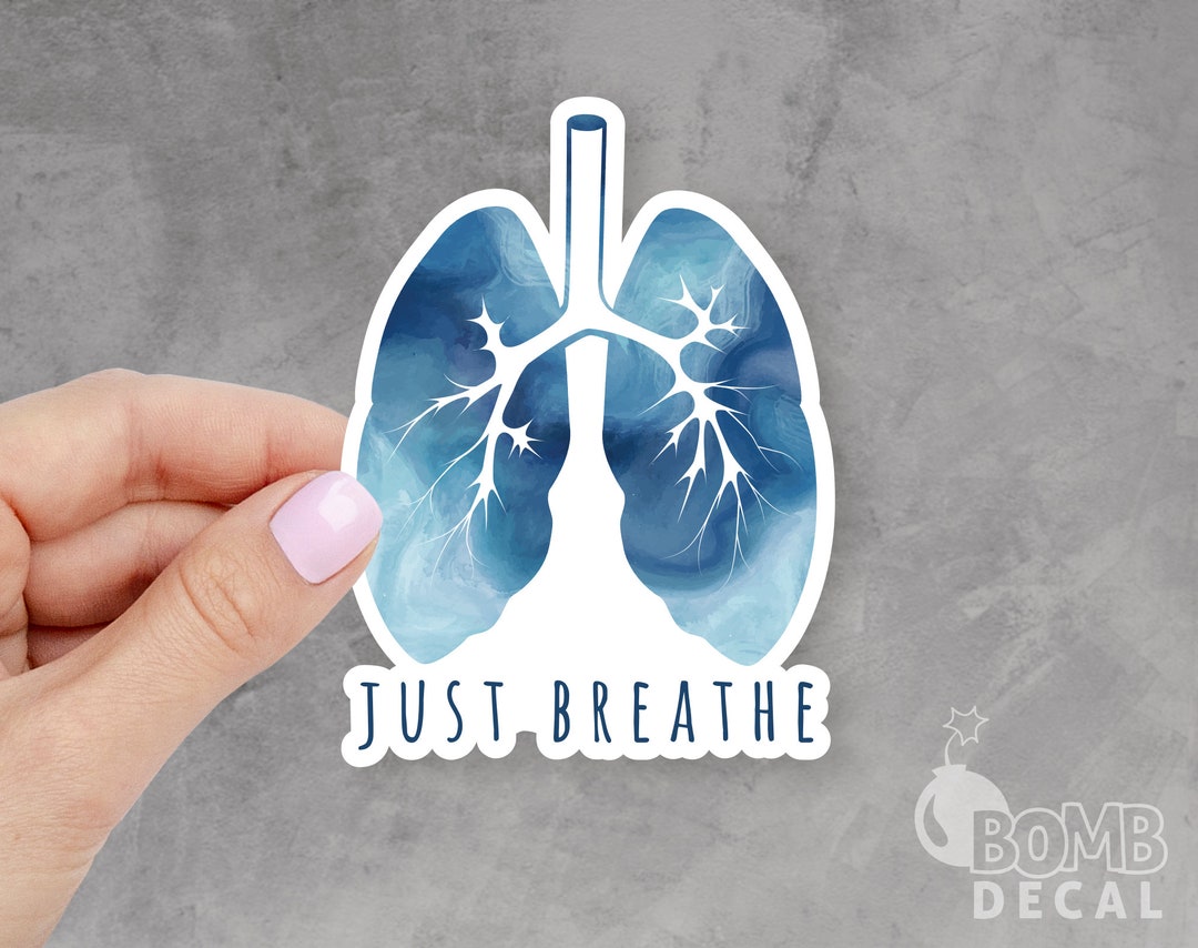 Just Breathe Sticker, Lungs Sticker, Air Sticker, Breathe Sticker ...