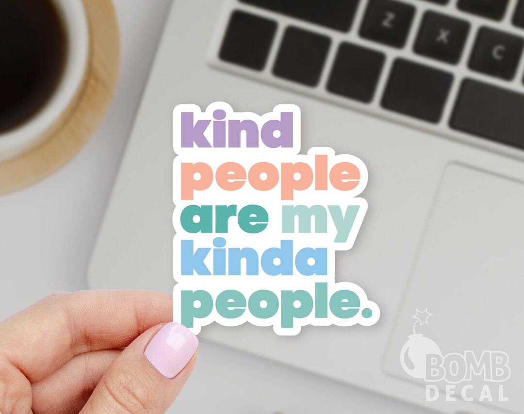 Kind People Are My Kinda People Sticker, People Sticker, Kind Sticker ...