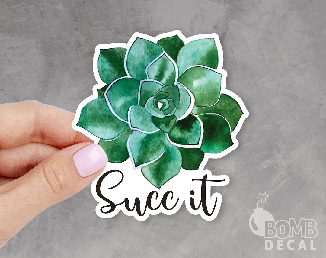 Succ It Sticker, Succulent Sticker, Succulent Plant Sticker, Flower ...