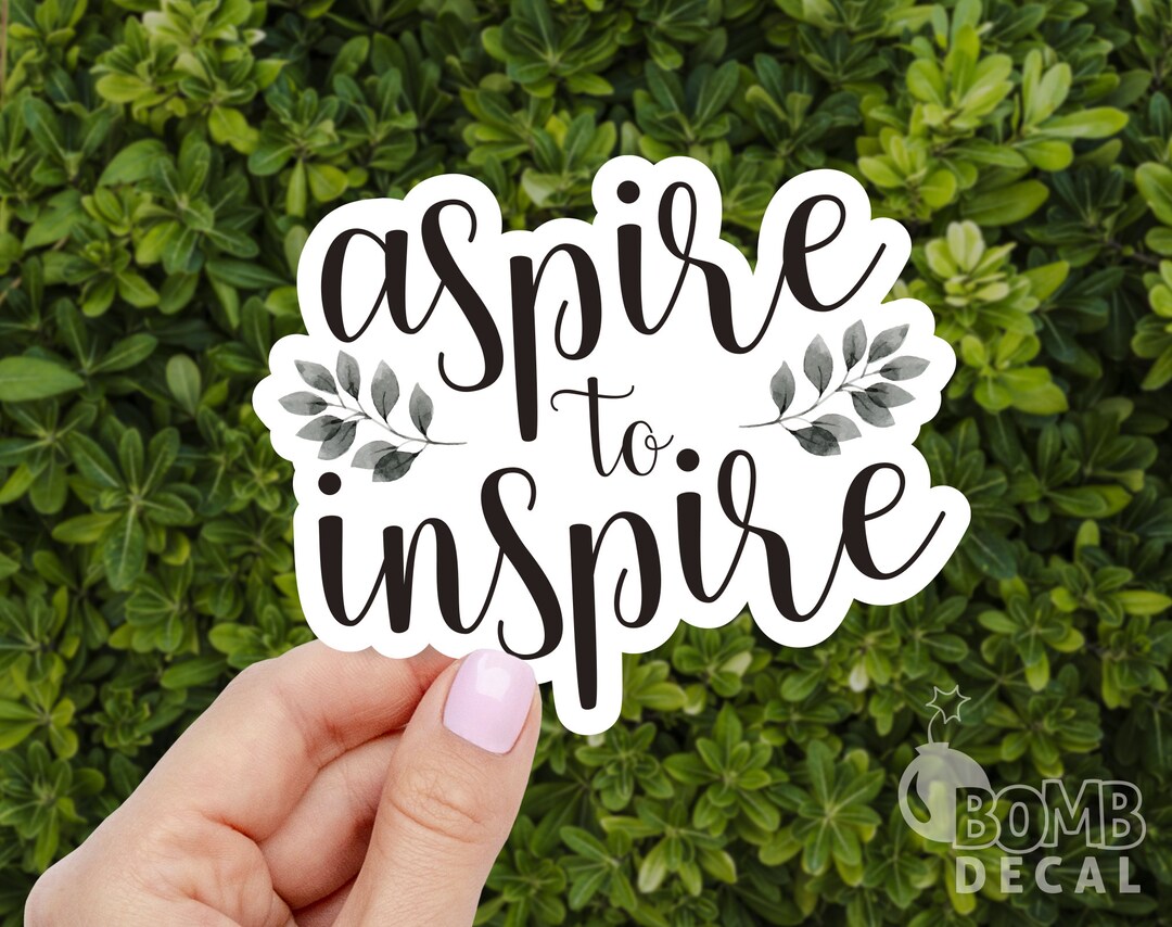 Aspire to Inspire Sticker, Aspire Sticker, Inspire Sticker ...