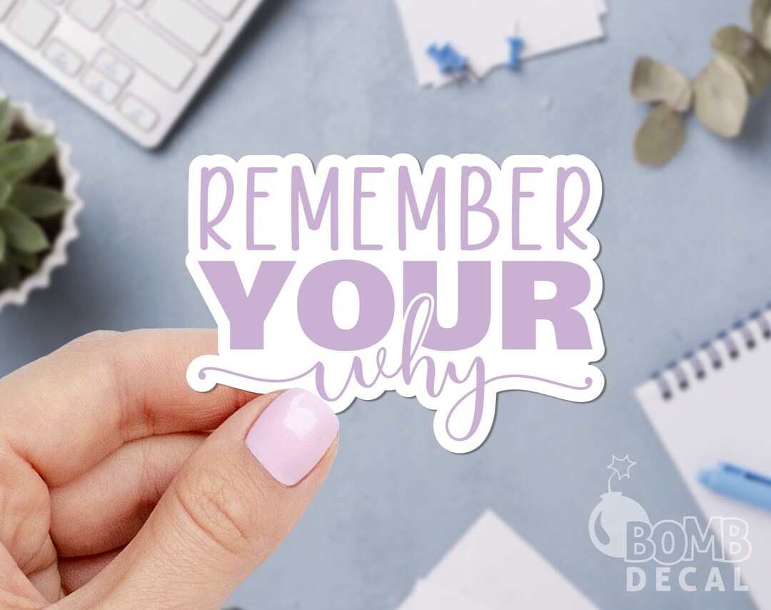 Remember Your Why Sticker, Motivational Sticker, Inspiring Sticker ...