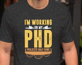 I’m Working on My Phd Projects Half Done Svg Sublimation Png Design - Etsy
