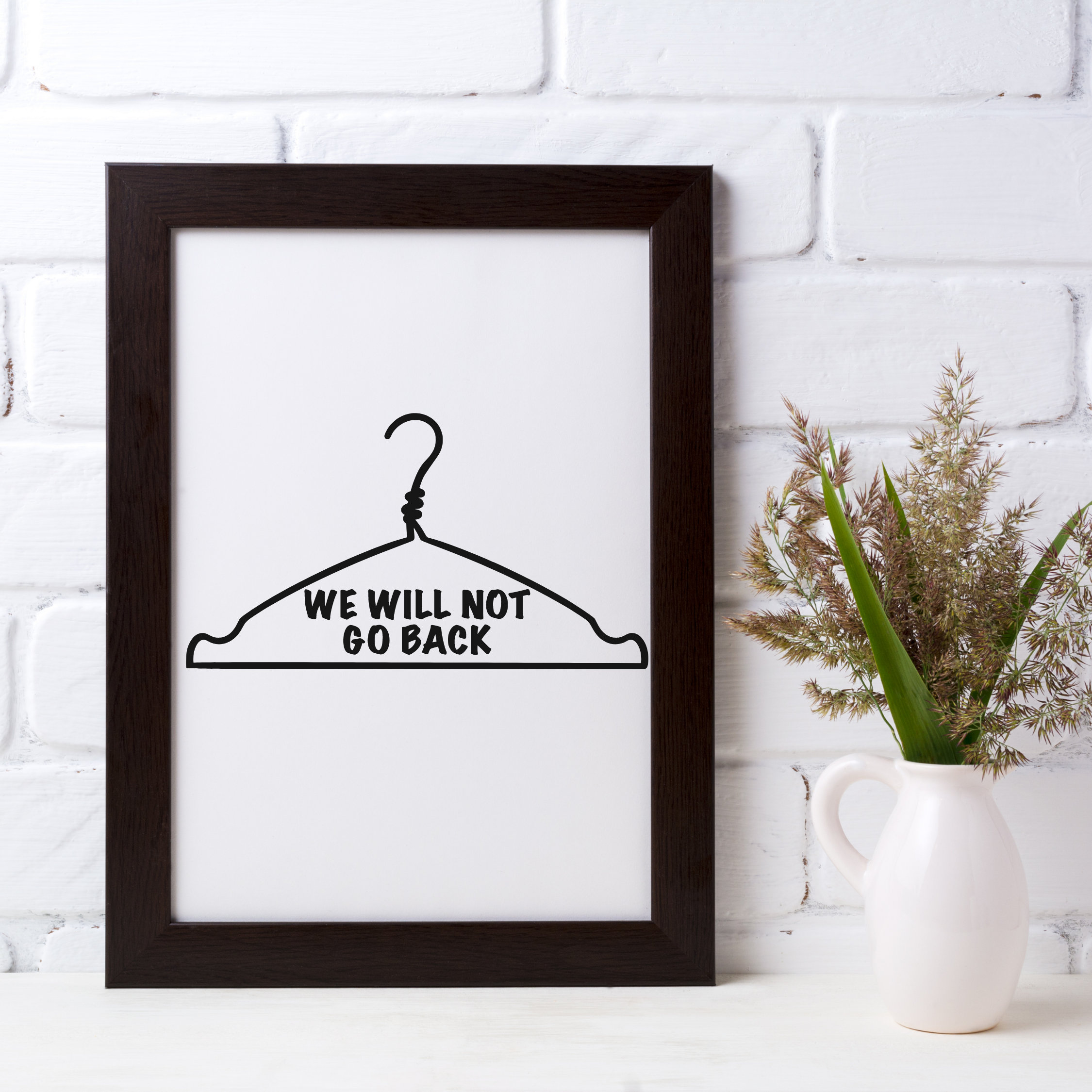 We Will Not Go Back Wire Hanger SVG and PNG Cut Files, Digital Download ...