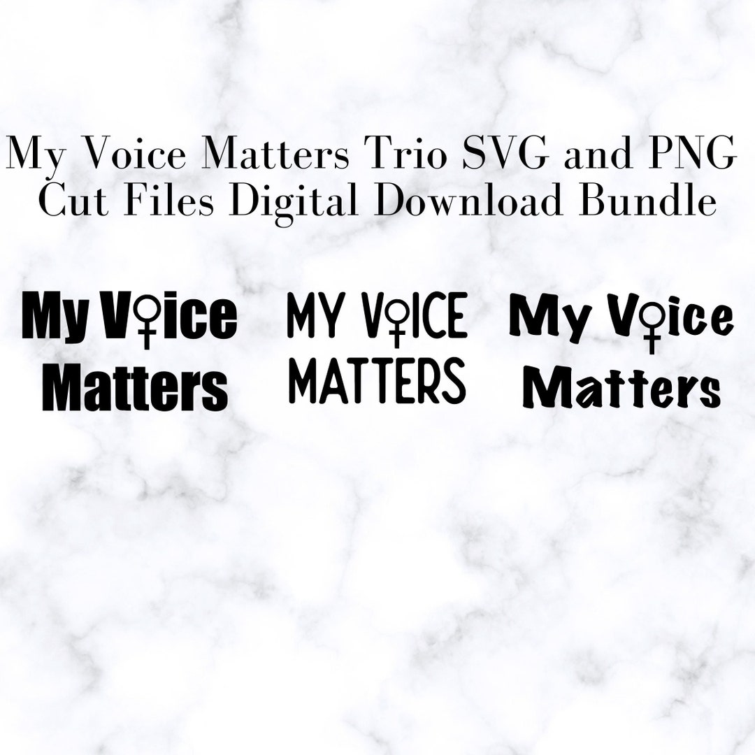 My Voice Matters SVG and PNG Cut Files, Digital Download Bundle - Etsy