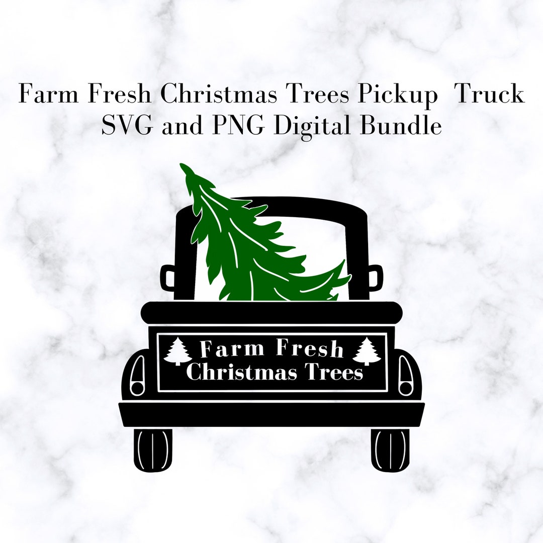 Farm Fresh Christmas Tree Vintage Pickup Truck SVG and PNG Cut Files ...