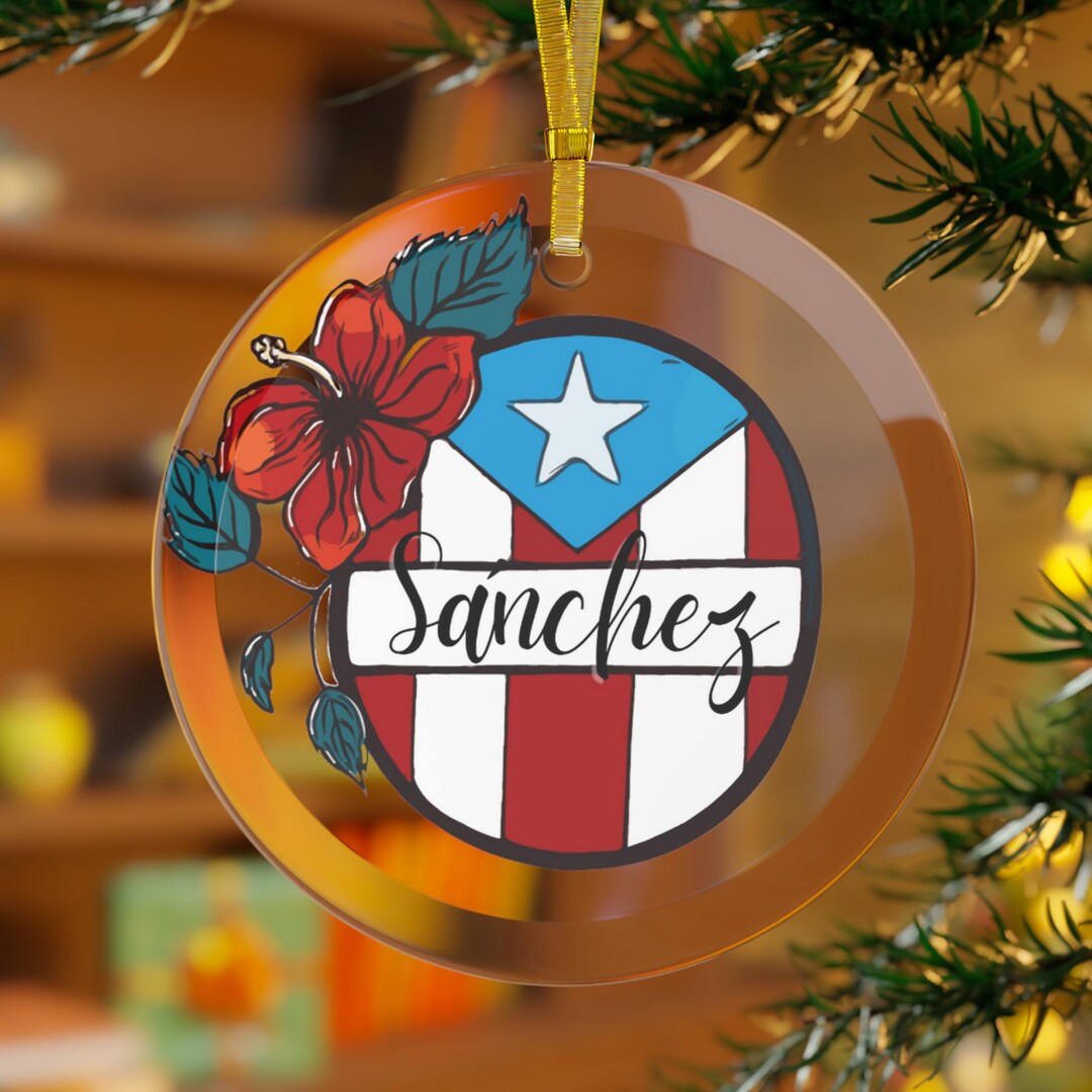 Sanchez Last Name Puerto Rico Flag Glass Ornament | Boricua Flag ...