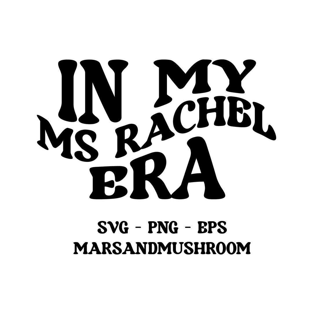 In My Ms Rachel Era Svg Png Eps INSTANT DOWNLOAD - Etsy