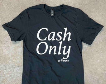 Cash Only T Shirt - Etsy